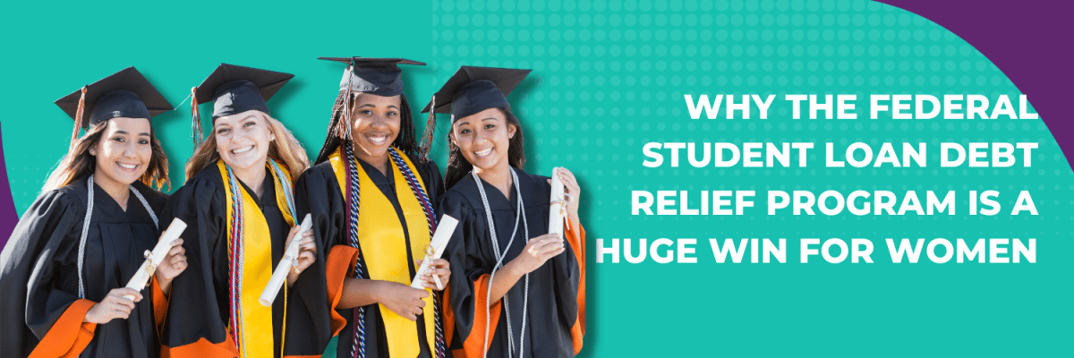 Why the Federal Student Loan Debt Relief Program is a huge win for ...