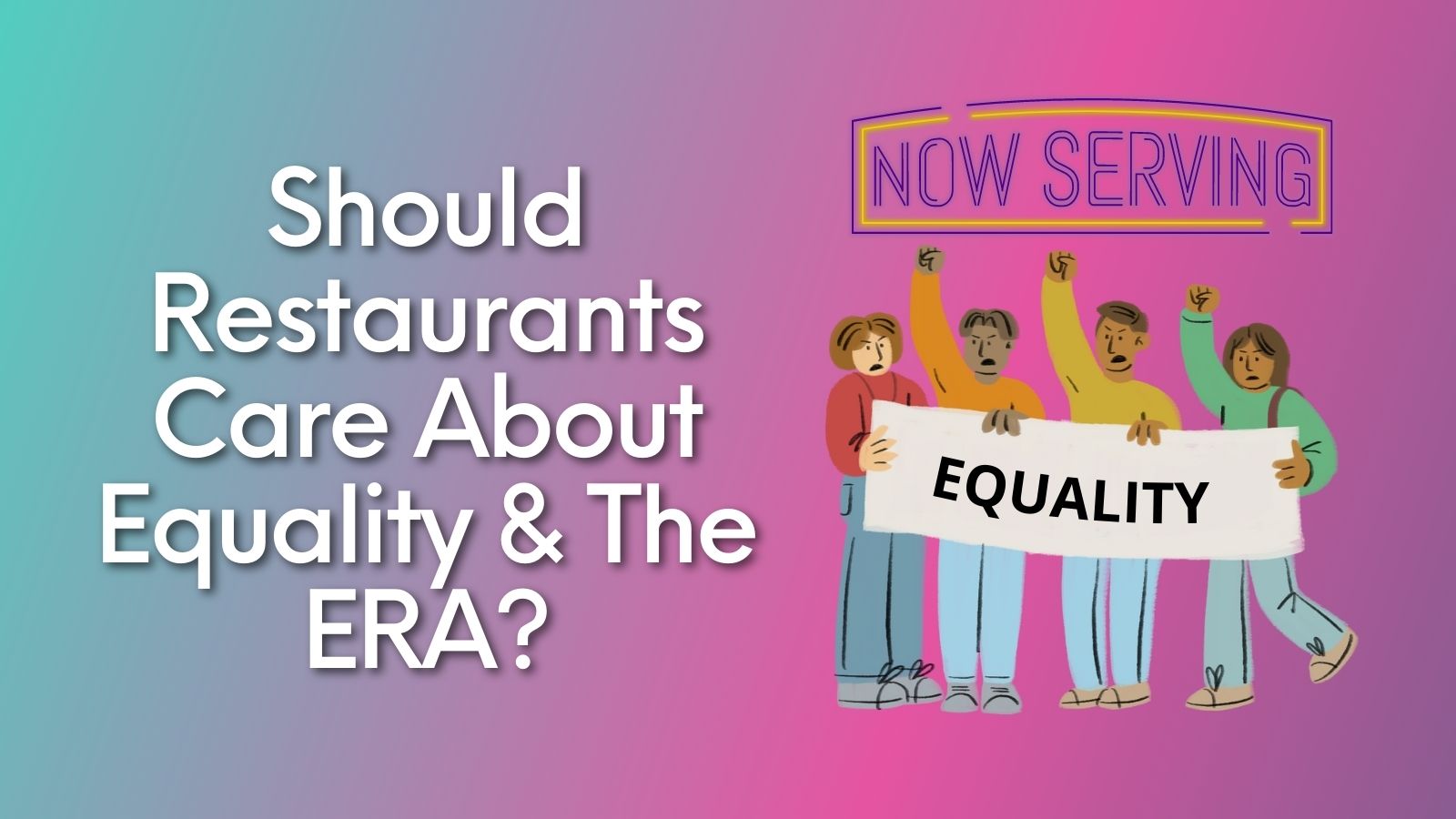 Should restaurants care about equality & the ERA? – ERA Coalition Blog