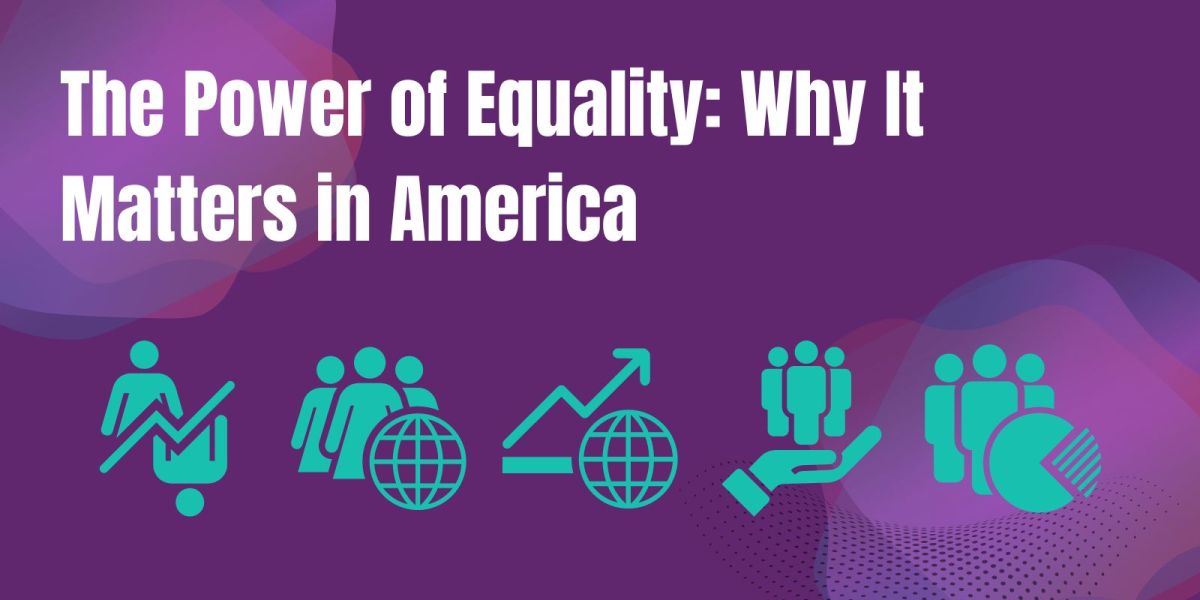 The Power of Equality: Why It Matters in America – ERA Coalition Blog