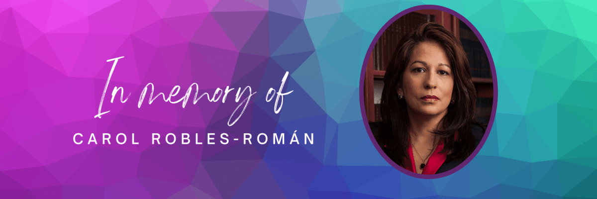Announcing the passing of Carol Robles-Román – ERA Coalition Blog